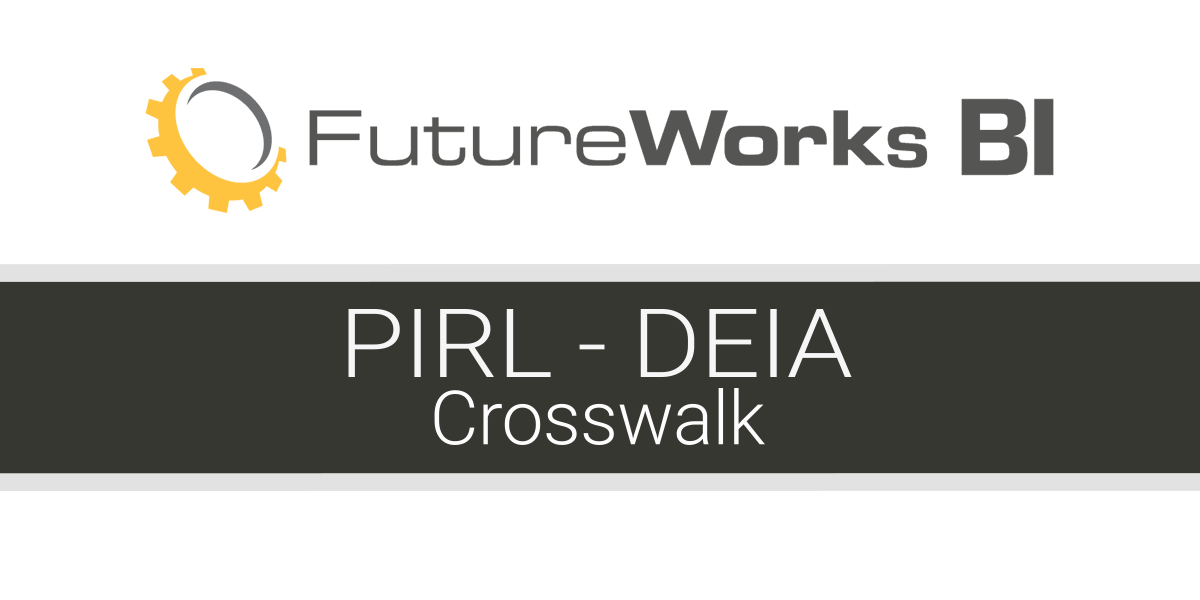 PIRL-DEIA Data Crosswalk-FutureWorks BI